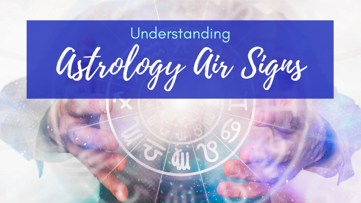 Understanding Astrology Air Signs