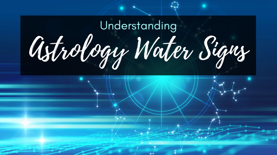 Understanding Astrology Water Signs