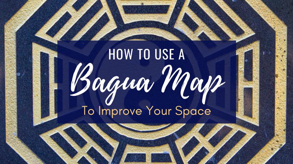 How to Use a Bagua Map to Improve Your Space