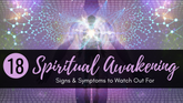 18 Spiritual Awakening Signs & Symptoms to Watch Out For