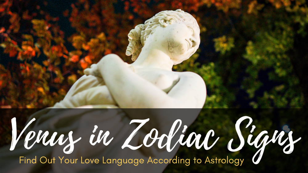 Venus in Zodiac Signs: Find Out Your Love Language According to Astrol ...