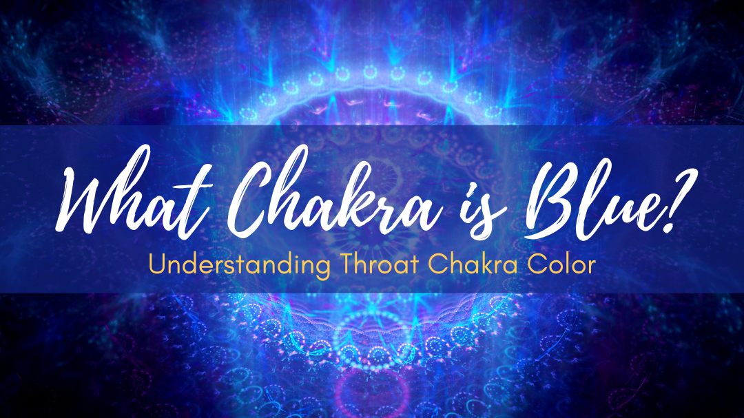 What Chakra is Blue & Why? Understanding Throat Chakra Color – Cosmic Cuts