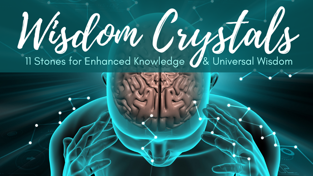 Wisdom Crystals: 12 Stones for Enhanced Knowledge | ©Cosmic Cuts